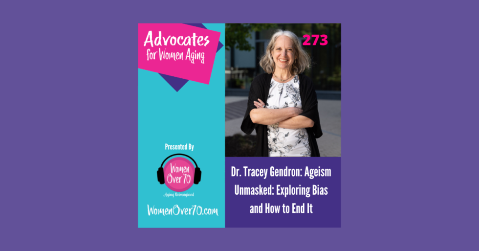 273 Dr. Tracey Gendron: Ageism Unmasked: Exploring Bias and How to End ...